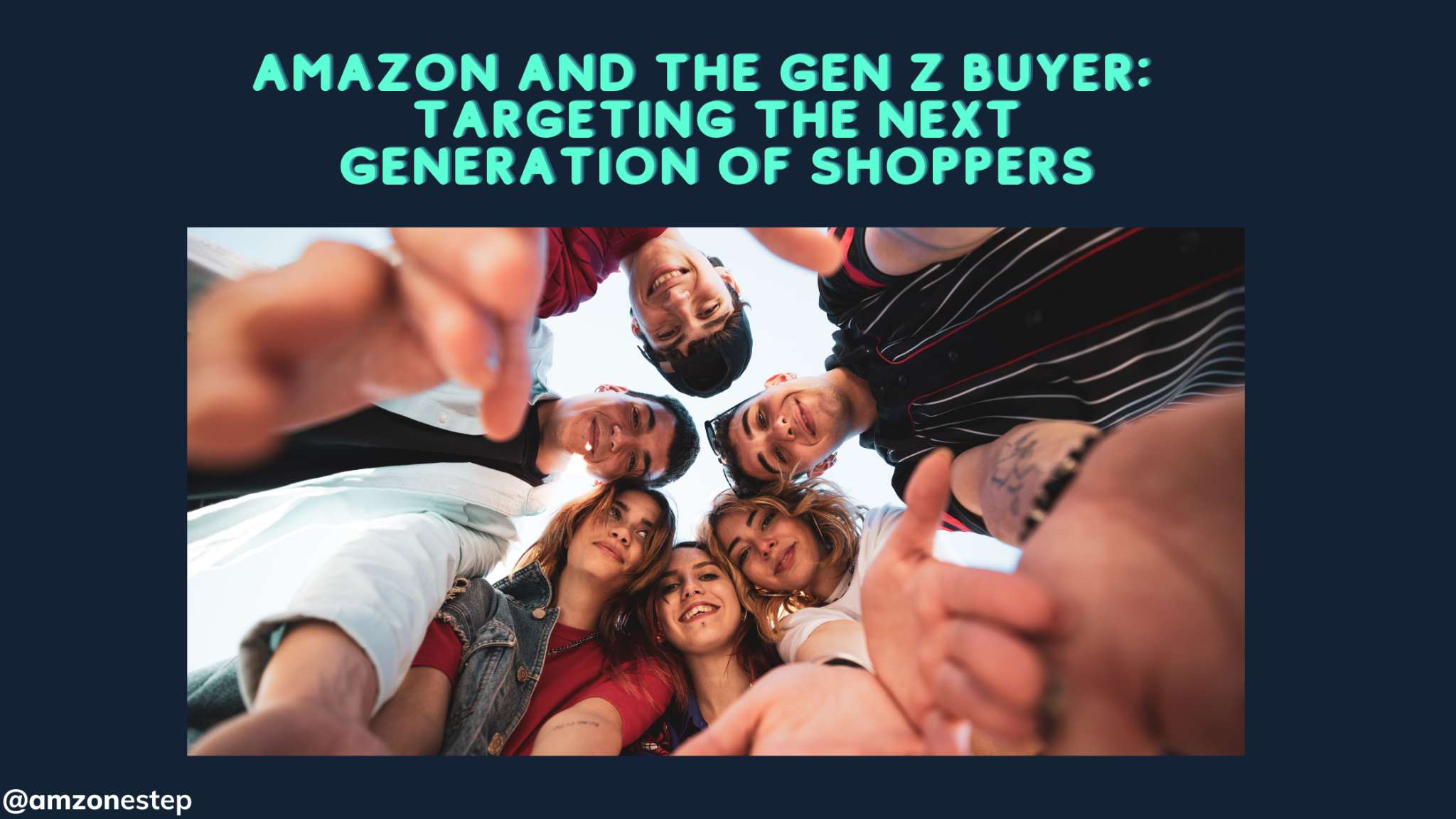 Amazon and the Gen Z Buyer: Understanding and Targeting the Next ...