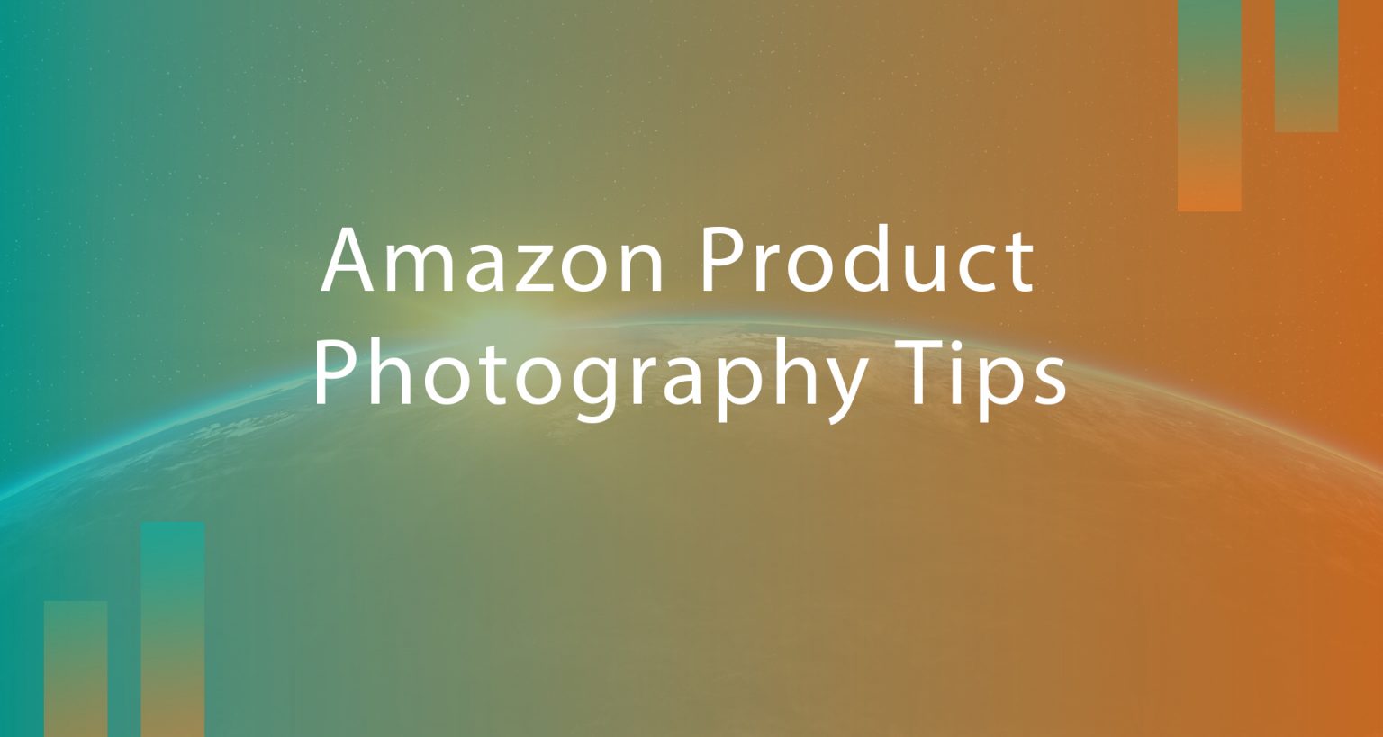 Amazon Product Photography Handy Guide : Best Ways to Do
