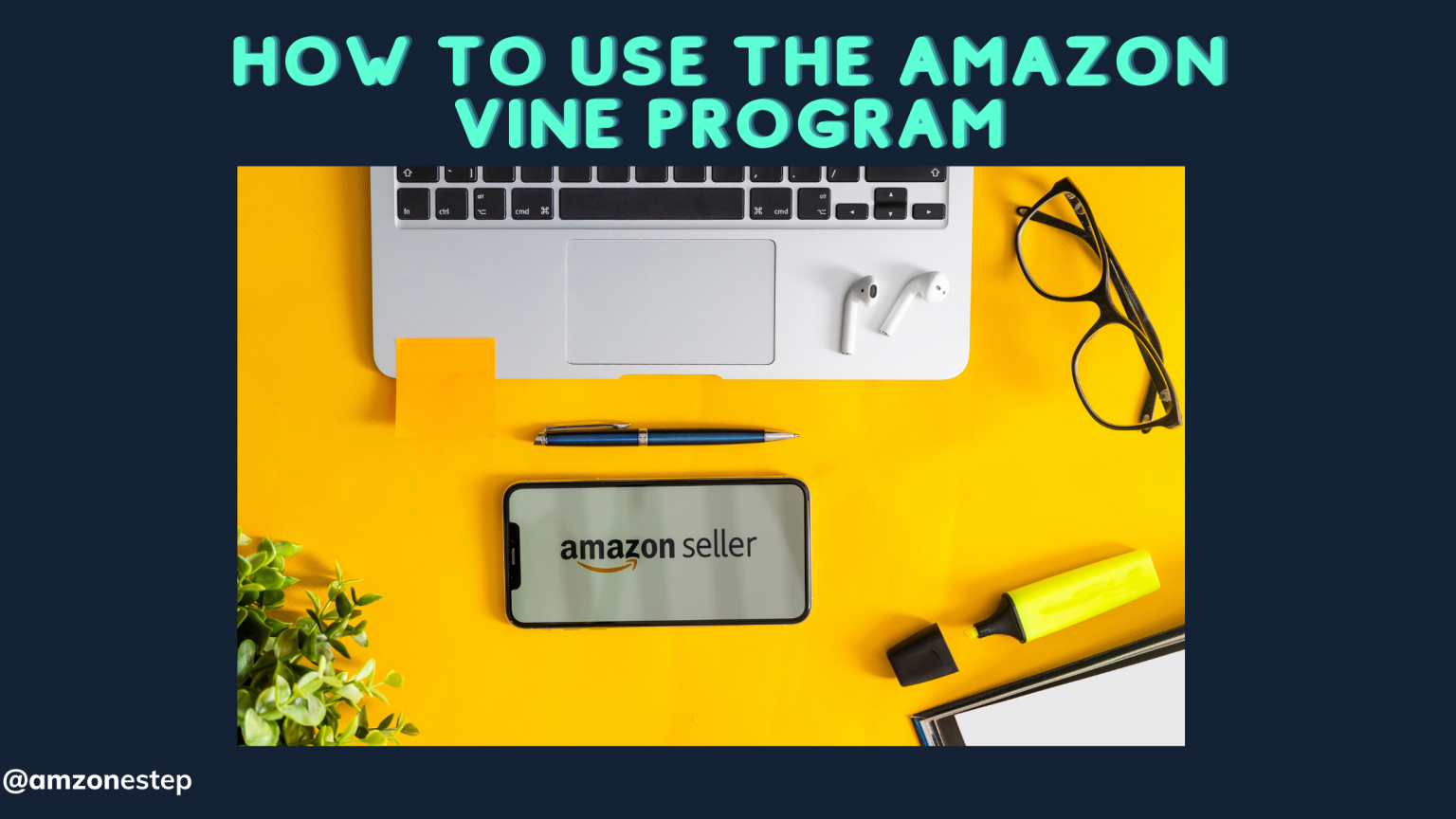 How to Use the Amazon Vine Program - Blog | AMZ One Step: Amazon FBA ...