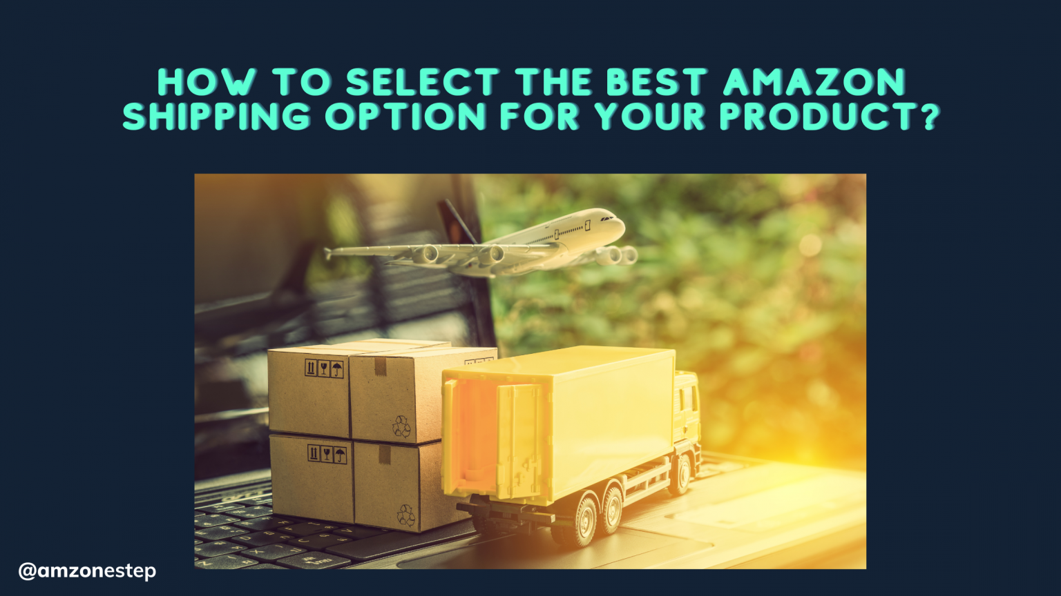 How To Select The Best Amazon Shipping Option For Your Product? - Blog ...