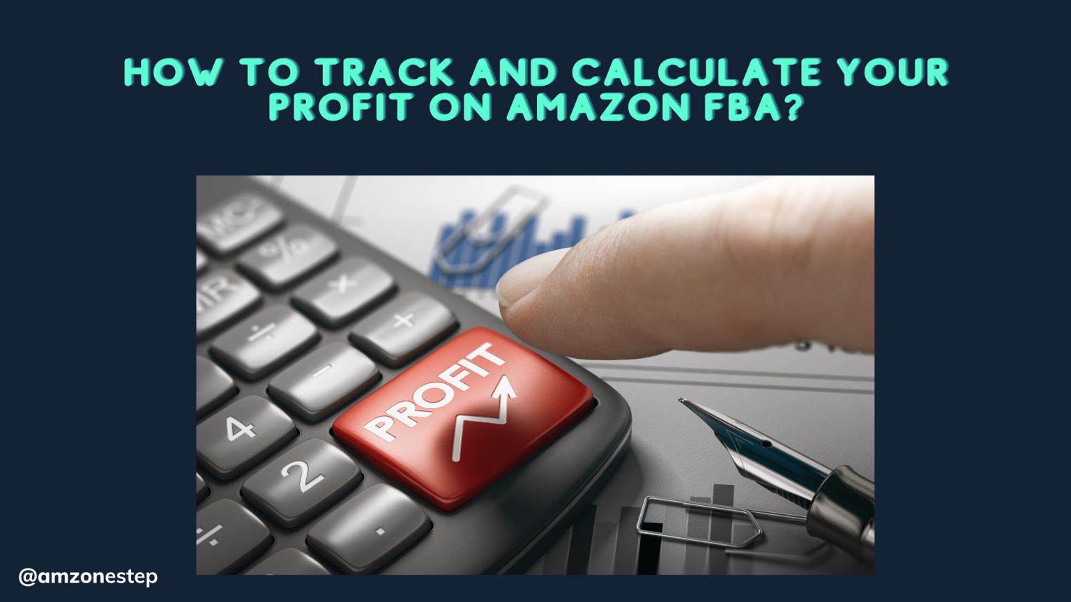 How to Track and Calculate Your Profit on Amazon FBA? - Blog | AMZ One ...