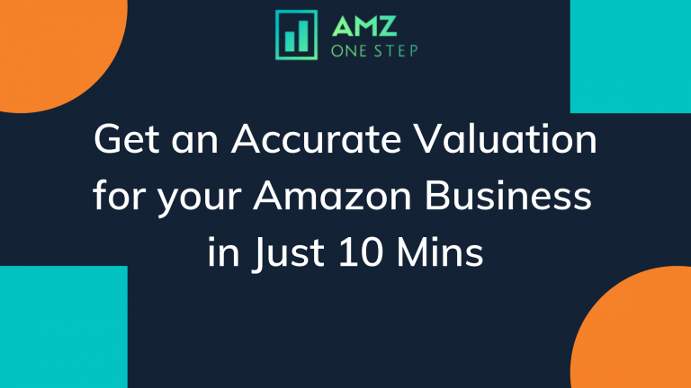 Get an Accurate Valuation for your Amazon Business in Just 10 Mins ...